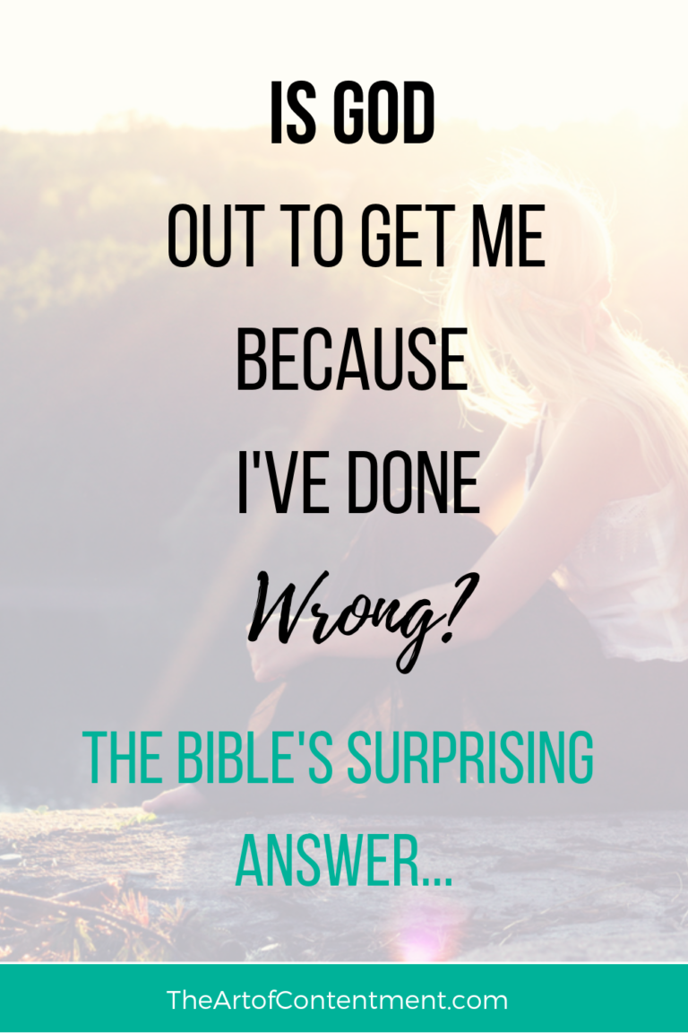 Is God out to get me because I've done wrong? The Bible's Surprising ...